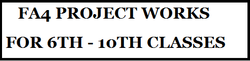 FA4 PROJECT WORKS FOR 6TH - 10TH CLASSES - Leading website for AP and ...