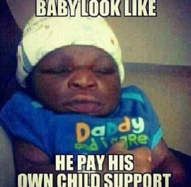 Baby look like he pay his own child support