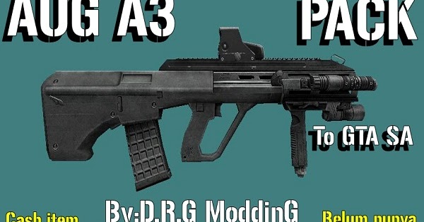 AUG A3 Pack Part 1 | GTAind - Mod GTA Indonesia