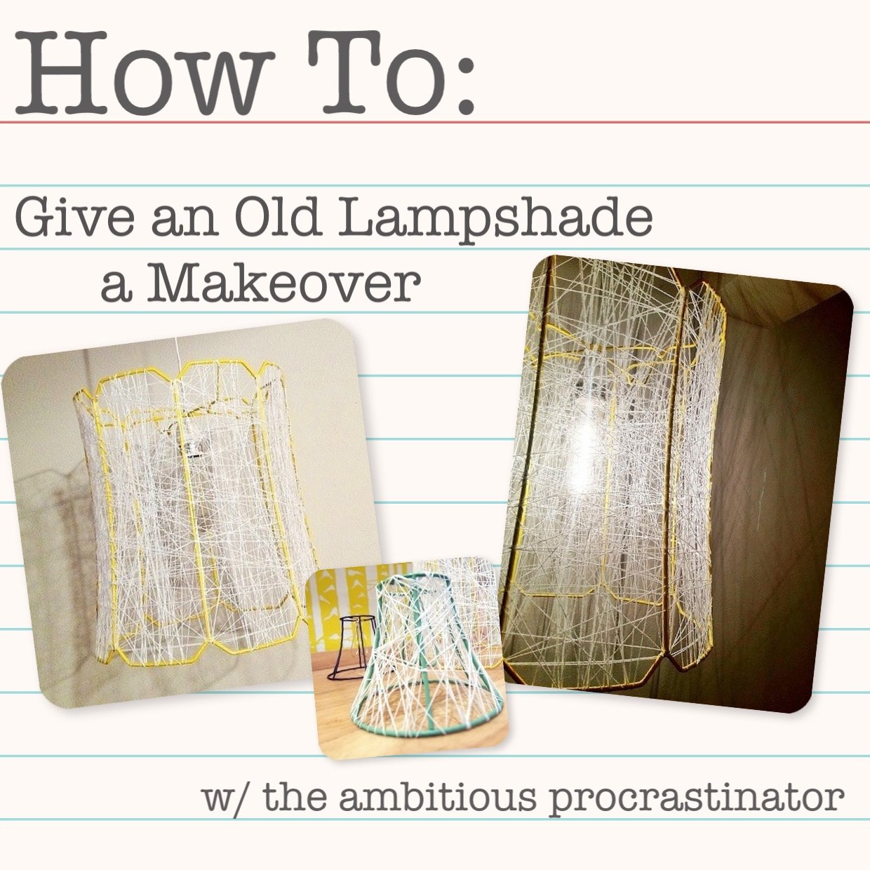 the ambitious procrastinator: DIY Lamp Shade Makeover