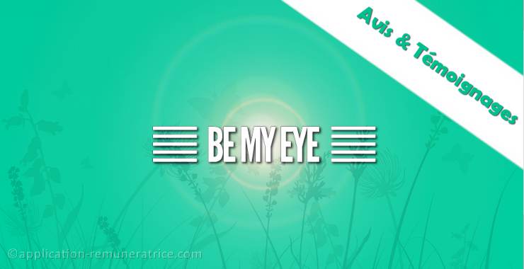 Avis sur BeMyEye : témoignages et preuves de paiement - Application ...