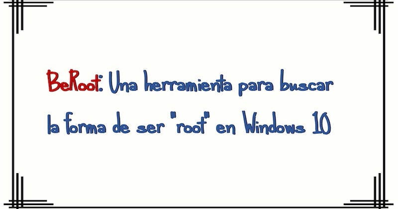 Un informático en el lado del mal: BeRoot: Una herramienta para buscar ...