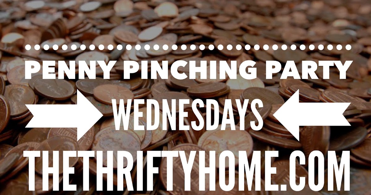 *The Thrifty Home: 446th Penny Pinching Party