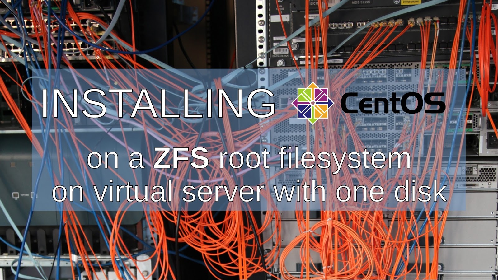 Installing Centos On A Zfs Root Filesystem On Virtual Server With One Disk