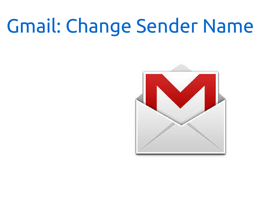 Gmail Change Sender Name gmail-change-sender-name
