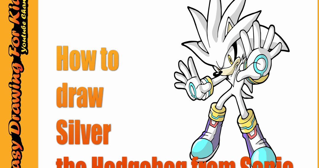 How to draw Silver the Hedgehog from Sonic | Drawing Course for Beginners