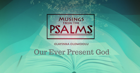 Musings Of My Heart: Our Ever Present God