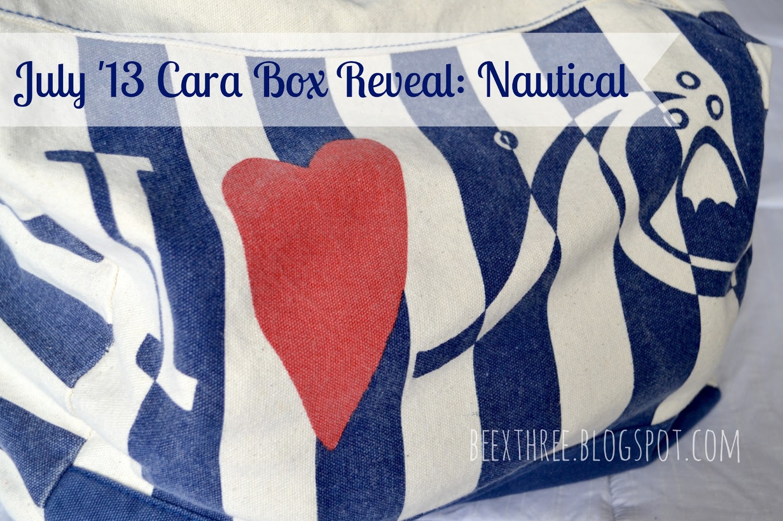 Three B's: July Cara Box Reveal- Nautical