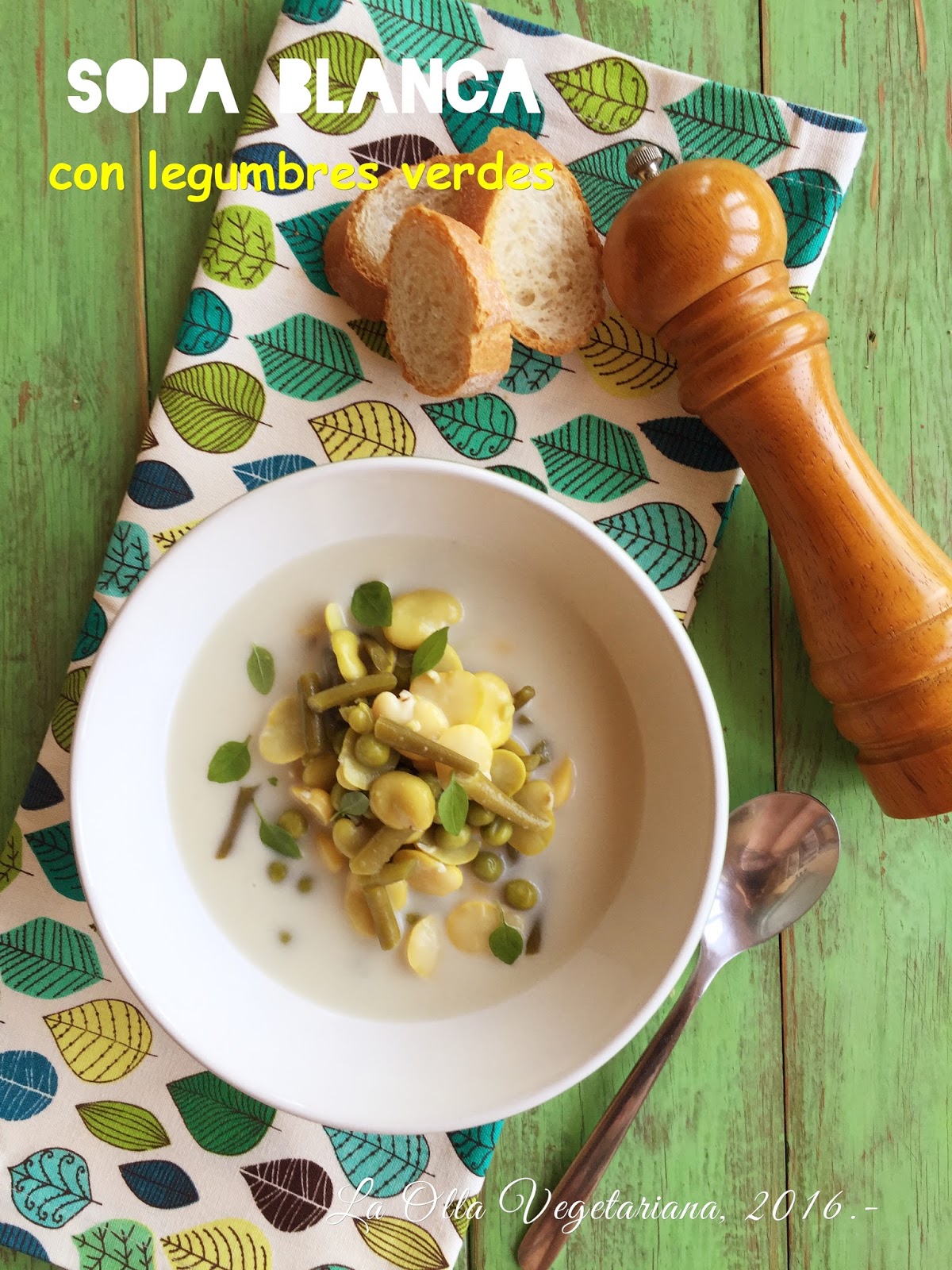 La Olla Vegetariana: Sopa blanca con legumbres verdes.-