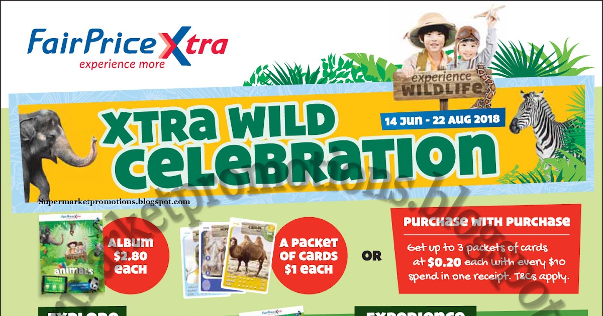 NTUC FairPrice Xtra Xtra Wild Celebration 14 June - 22 August 2018 ...