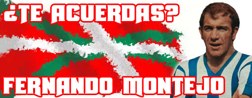 Fútbol Vasco - Euskal Futbola: ¿Te acuerdas de Fernando Montejo?