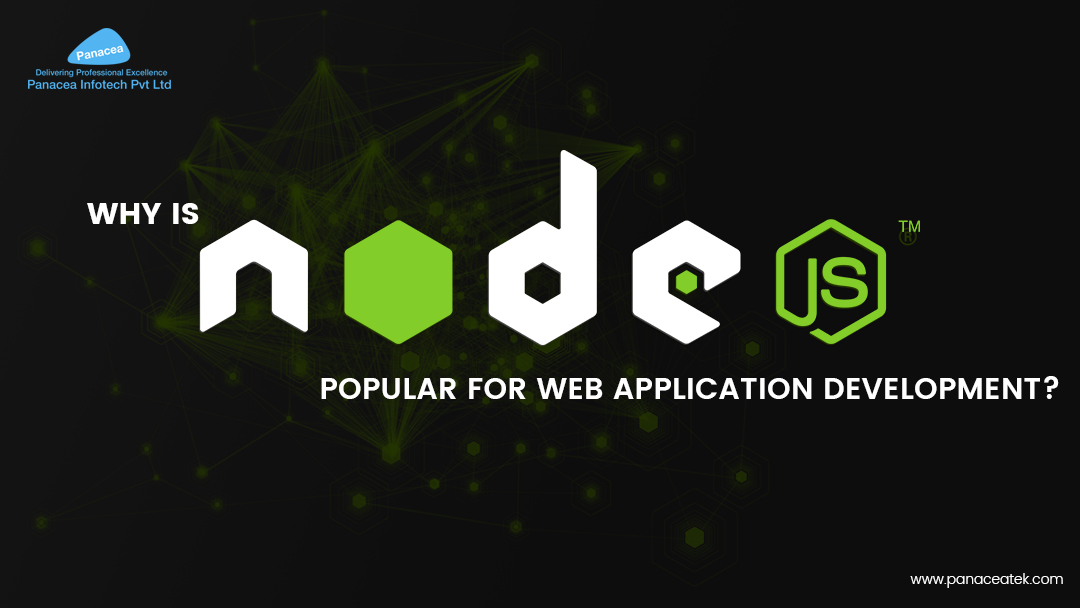 Why is Node.js Popular for Web Application Development?