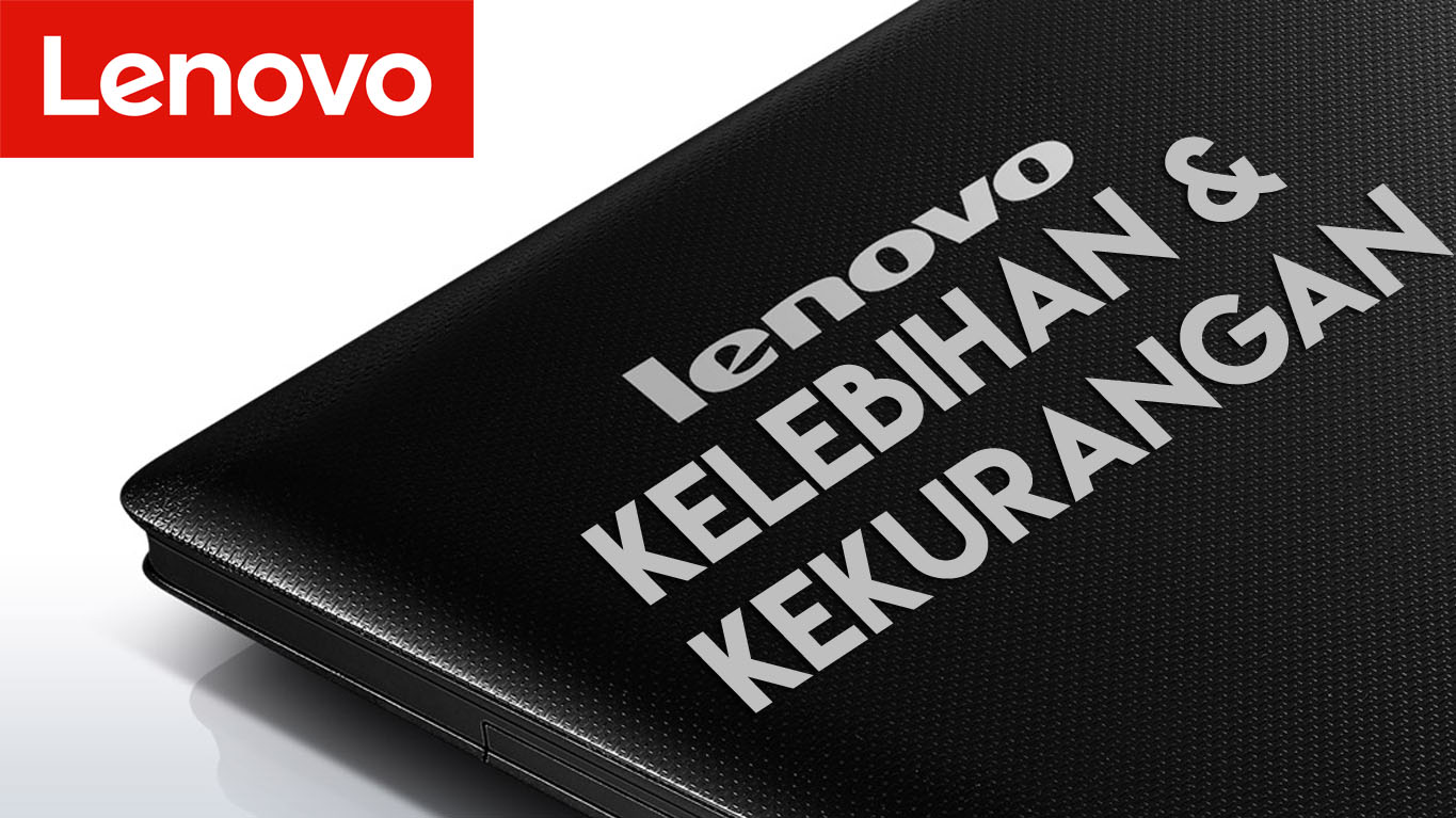 10 Kelebihan & Kekurangan Laptop Merk LENOVO, Bagus atau Jelek? | Reza ...