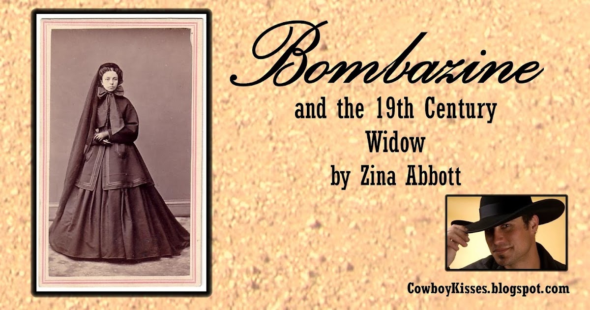 Cowboy Kisses: Bombazine and the 19th Century Widow by Zina Abbott
