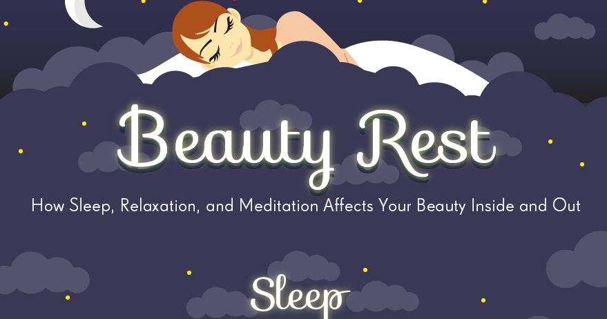 Beauty Rest How Sleep Relaxation And Meditation Affect Your Body