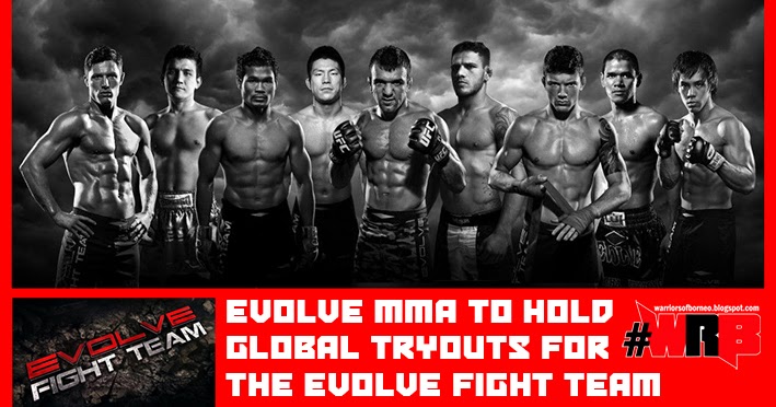 Warriors of Borneo blog: EVOLVE MMA To Hold Global Tryouts For The ...