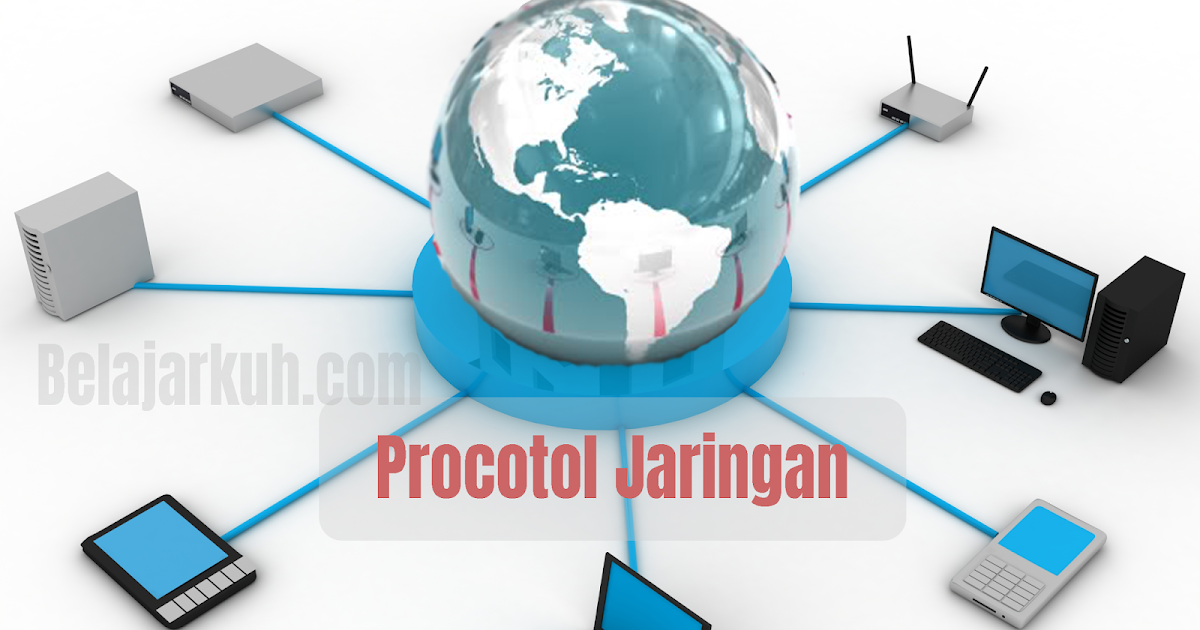 Pengertian Protokol Jaringan dan Jenis Protokol Jaringan Komputer ...