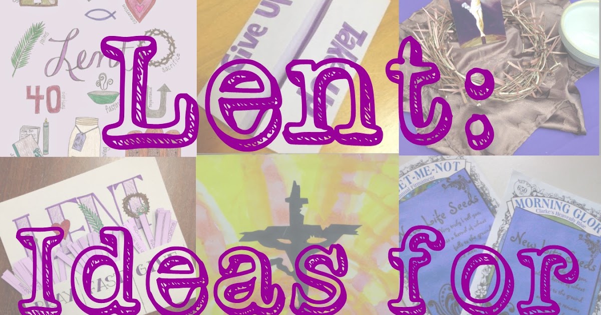 Look to Him and be Radiant: Ideas for the Lenten Season