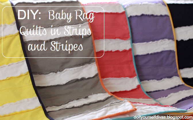 do it yourself divas: DIY: Baby Rag Quilts in Strips and Stripes