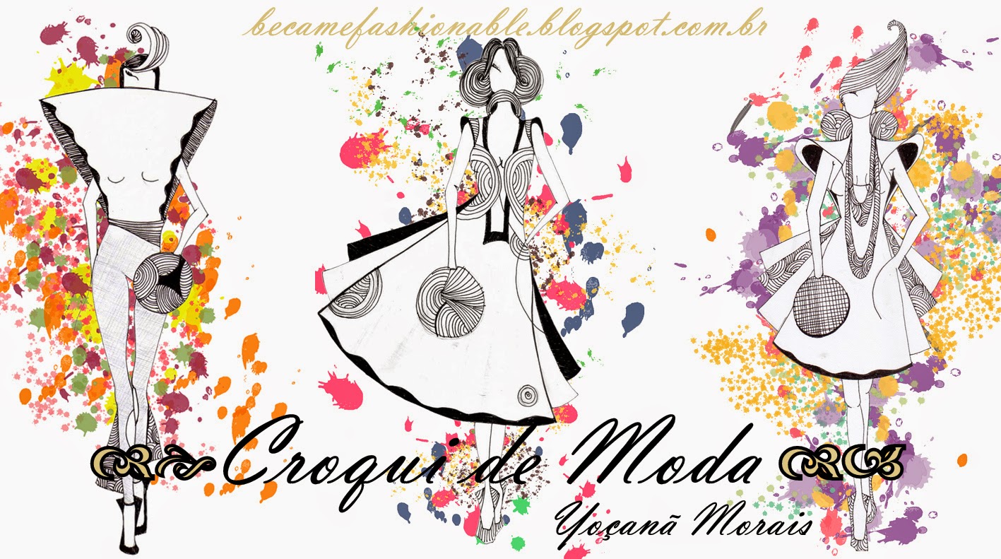 Became Fashionable: Croqui de Moda