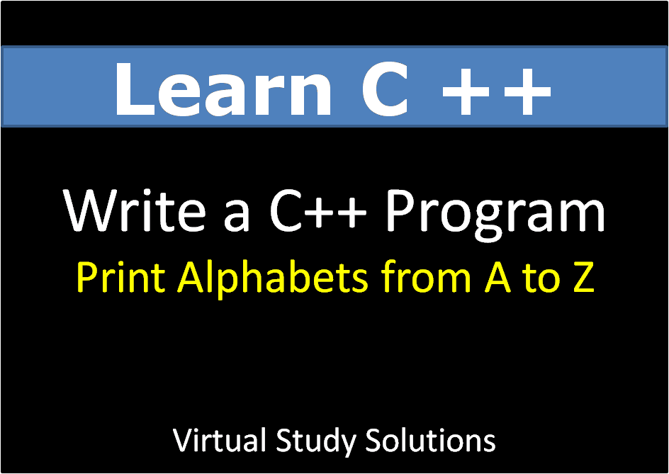 How To Write A C Program To Print Alphabets From A To Z Virtual how-to-write-a-c-program-to-print-alphabets-from-a-to-z-virtual