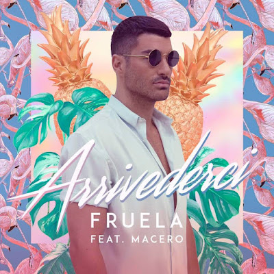 El rincón de Serchtiki: Fruela publica su nuevo single “Arrivederci”