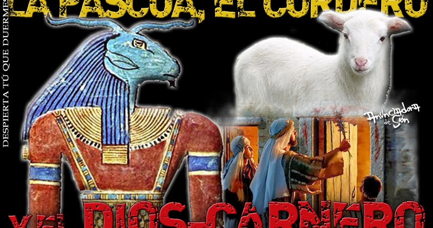 LA PASCUA, EL CORDERO Y EL DIOS-CARNERO | Despierta tú que duermes...