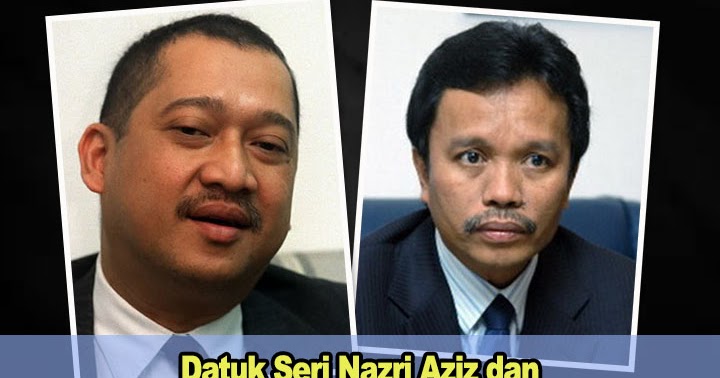 Nordin Ali: Datuk Seri Nazri Aziz dan Datuk Seri Mohd Shafie Sama-sama ...