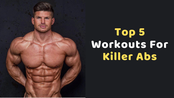 Fitness & Workout: Top 5 Workouts For Killer Abs