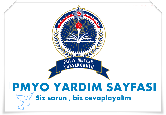 Polis Meslek Yüksek Okulu ( PMYO ) Yardım Sayfası | Eğitim Destek