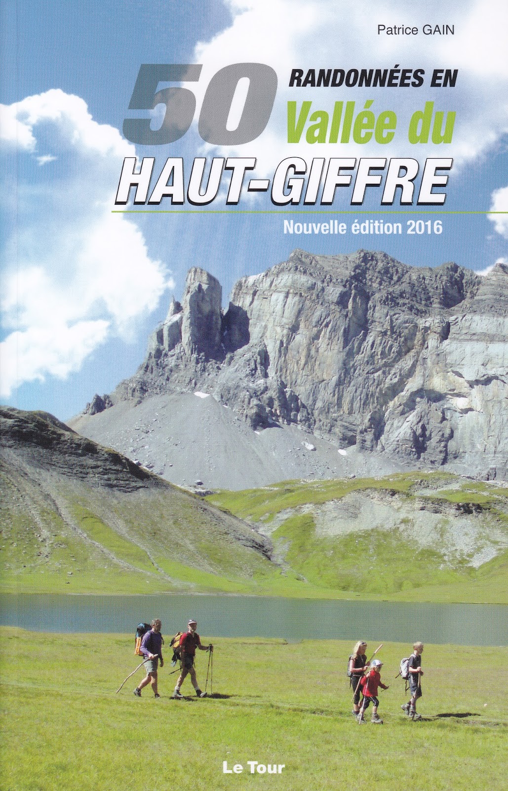Le Tour Livres: 42 - Topo-guide - 50 randonnées en vallée du Haut-Giffre