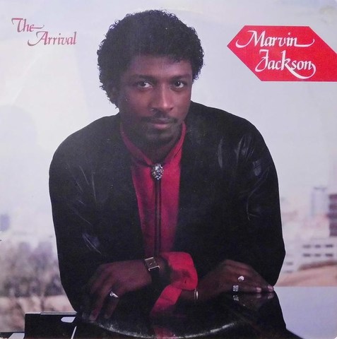 BLACK MUSIC ONLY: MARVIN JACKSON 1985 THE ARRIVAL
