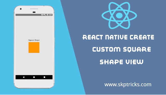 React Native Create Custom Square Shape View | SKPTRICKS