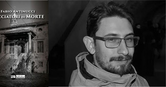 [Libri] Fabio Antinucci presenta "Cacciatori di Morte" nell'intervista ...