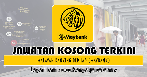 Jawatan Kosong di Malayan Banking Berhad (Maybank) - 2 Disember 2018 ...