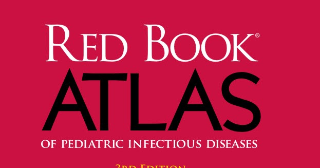 Red Book Atlas of Pediatric Infectious Diseases, 3rd Edition ...