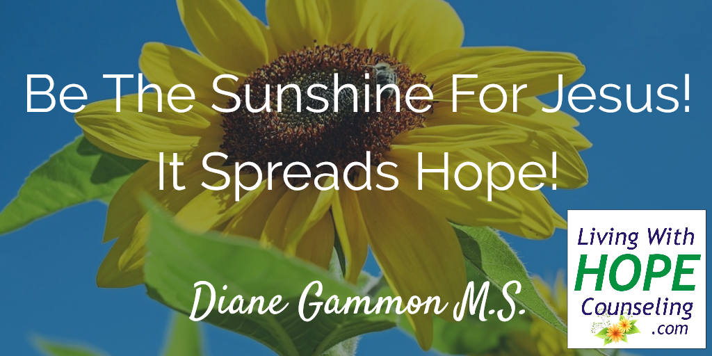 Living With Hope Counseling: Help To Be The Sunshine For Our World and ...
