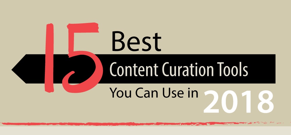 15 Best Content Curation Tools You Can Use in 2018 - #Infographic