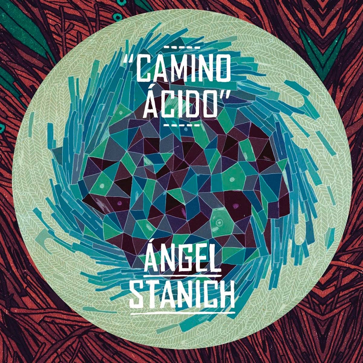 The Latin Rock Invasion: Angel Stanich - Camino Acido