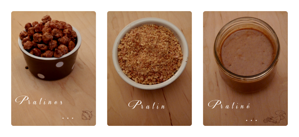 Pralines . . . pralin et . . . praliné