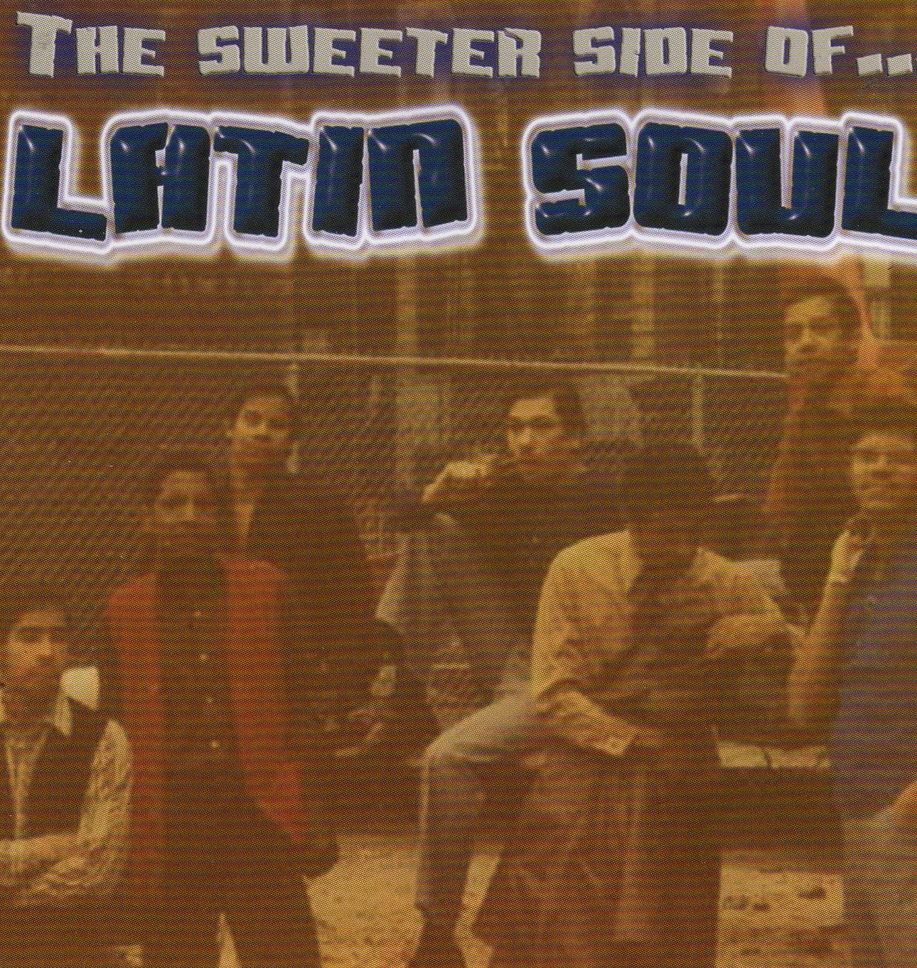 Doo Wop n Soul Oldies: The Sweeter Side Of... Latin Soul