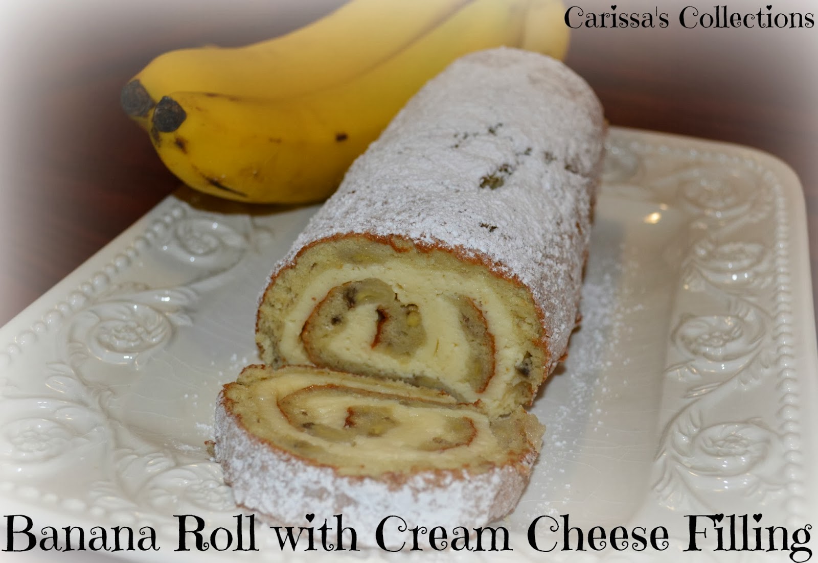 Carissa's Collections: Banana Roll with Cream Cheese Filling