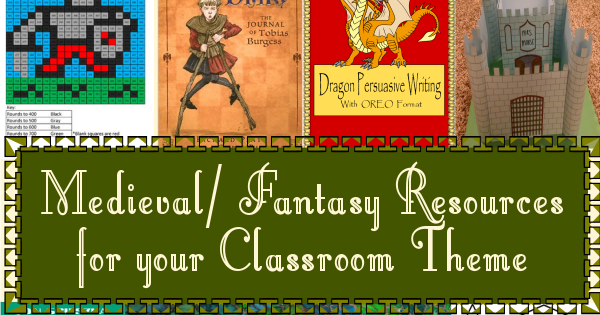 Morsel Tidbits: Medieval/Fantasy Resources for Your Classroom Theme: Part 1