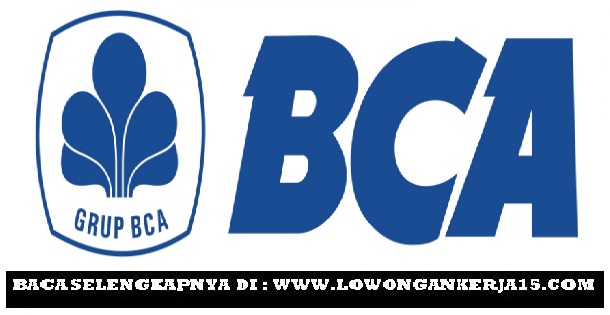 Lowongan Kerja PAO dan PRO Bank BCA Seluruh Indonesia - REKRUTMEN ...
