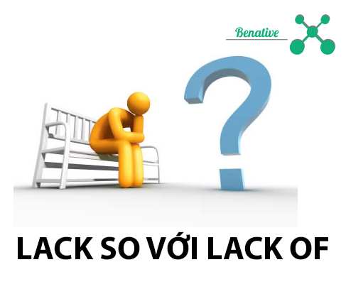 Ngữ pháp tiếng Anh Lack và Lack Of