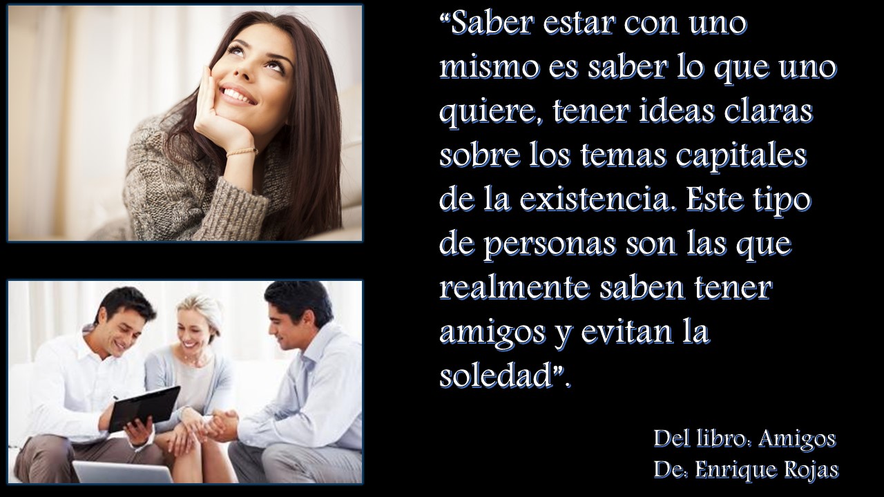 FAROS QUE ILUMINAN MI CAMINO : Reflexión del día: Con Enrique Rojas