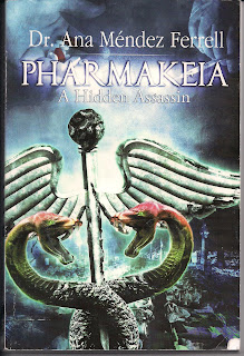 Pharmakeia: PHARMAKEIA "A HIDDEN ASSASIN" DR.ANA MENDEZ FERRELL