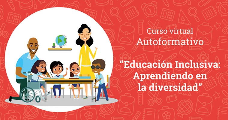 .: CURSO VIRTUAL Educación Inclusiva: Aprendiendo en la Diversidad