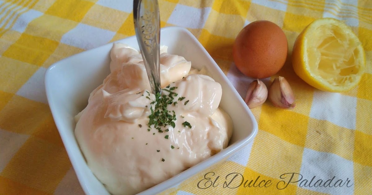 Mayonesa casera y truco para que no se corte - El dulce paladar