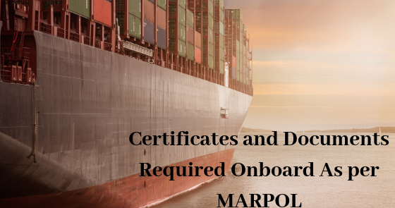 Certificates & Documents Required As per MARPOL